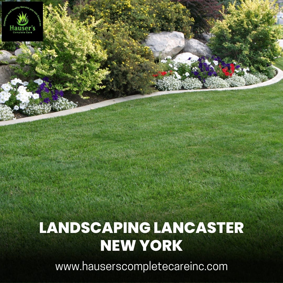 Landscaping Lancaster New York - hauserscompletecareinc - Medium