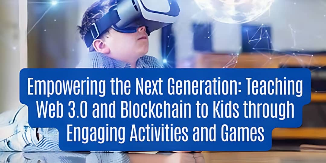 Empowering the Next Generation: Teaching Web 3.0 | by Noble chima | Feb ...