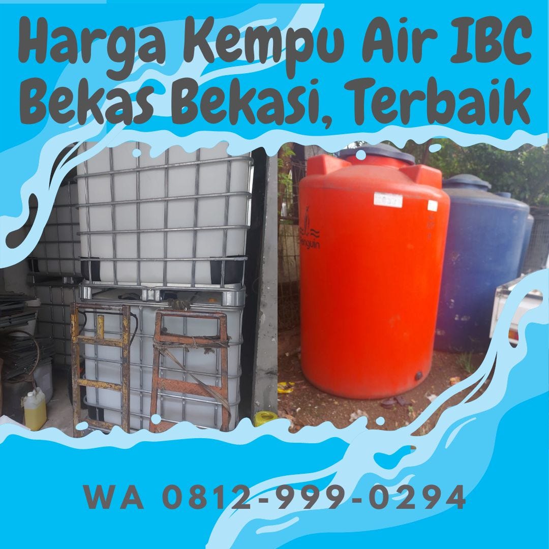 WA 0812–999–0294, Harga Kempu Air IBC Bekas Bekasi, Terbaik | by harga ...