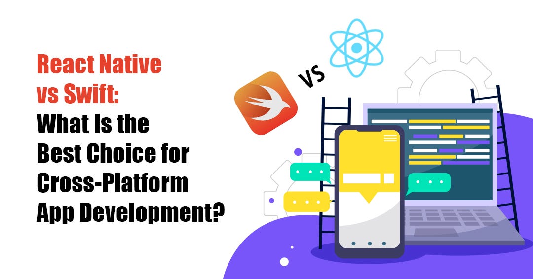 React Native vs Swift: What Is the Best Choice for Cross-Platform App ...
