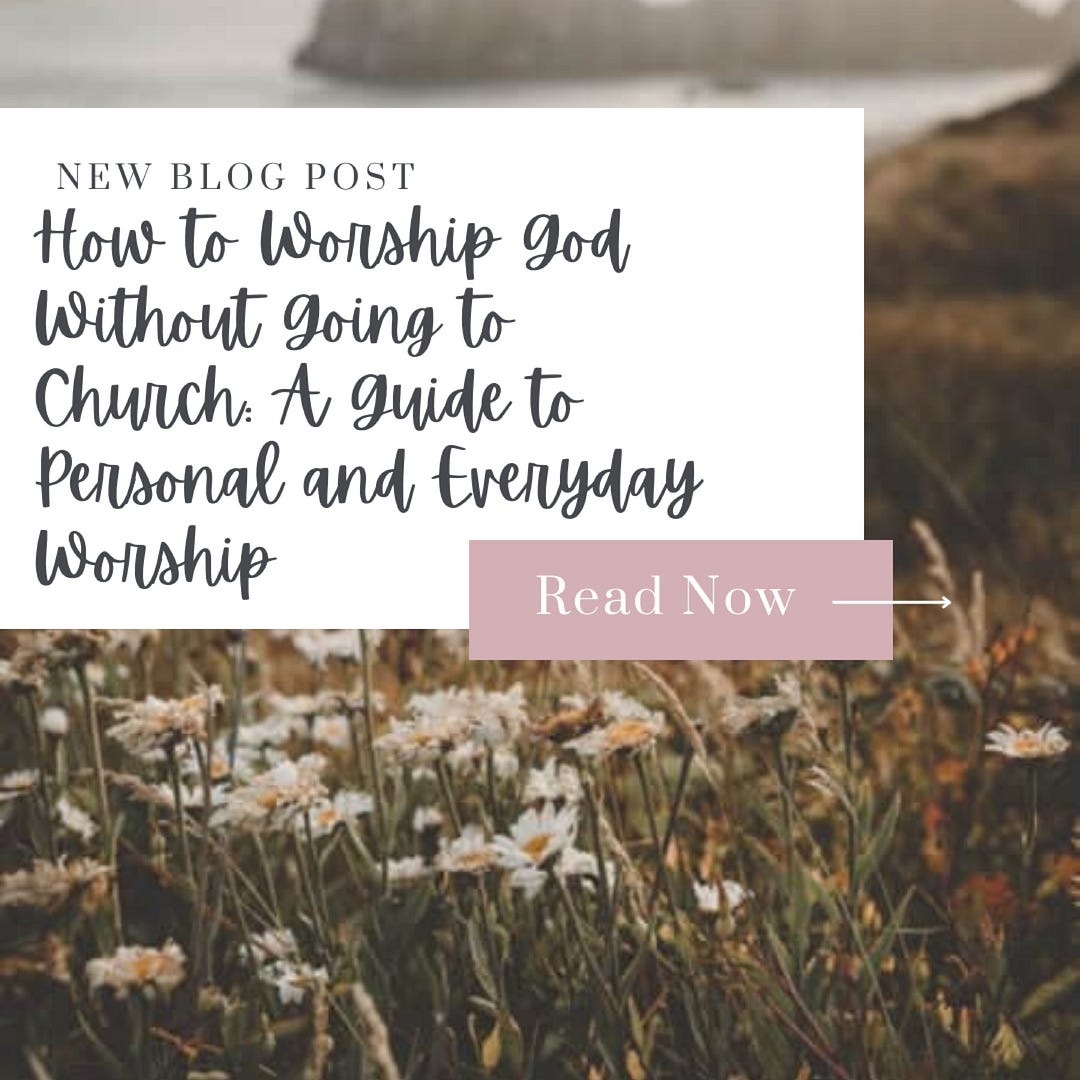 How to Worship God Without Going to Church: A Guide to Personal and ...