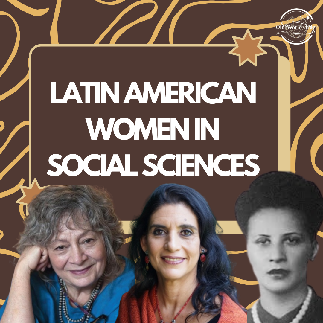Latin American Women In Social Sciences | by Old World Order | Oct ...