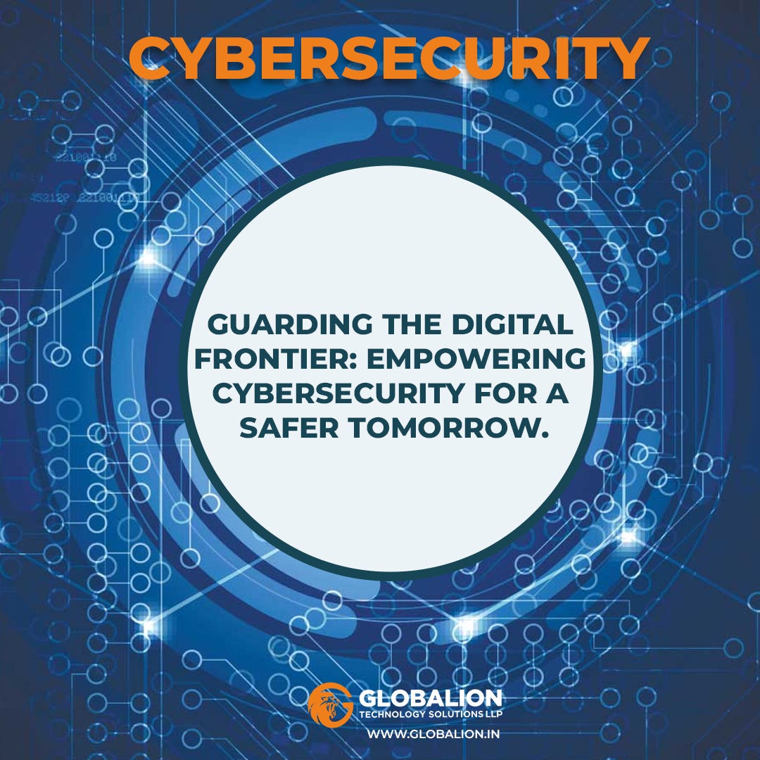 Guarding The Digital Frontier Empowering Cybersecurity For A Safer Tomorrow Globalion