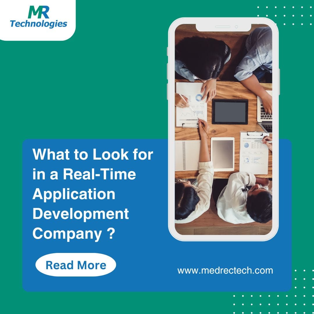 What to Look for in a Real-Time Application Development Company ? | by ...