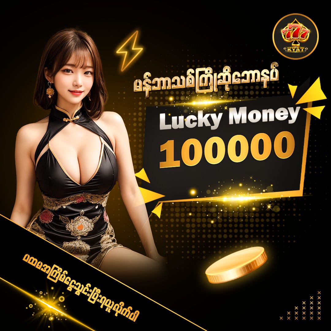 ကြိုဆိုဘောနပ်100,000ကျပ်. 777Kyat ကာစီနိုမှာ… | by ACE | Jul, 2024 | Medium