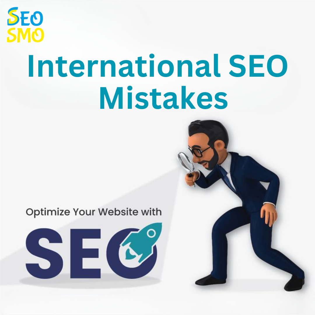 What Are 8 International SEO Mistakes? | by SEO SMO Company | Jul, 2024 ...