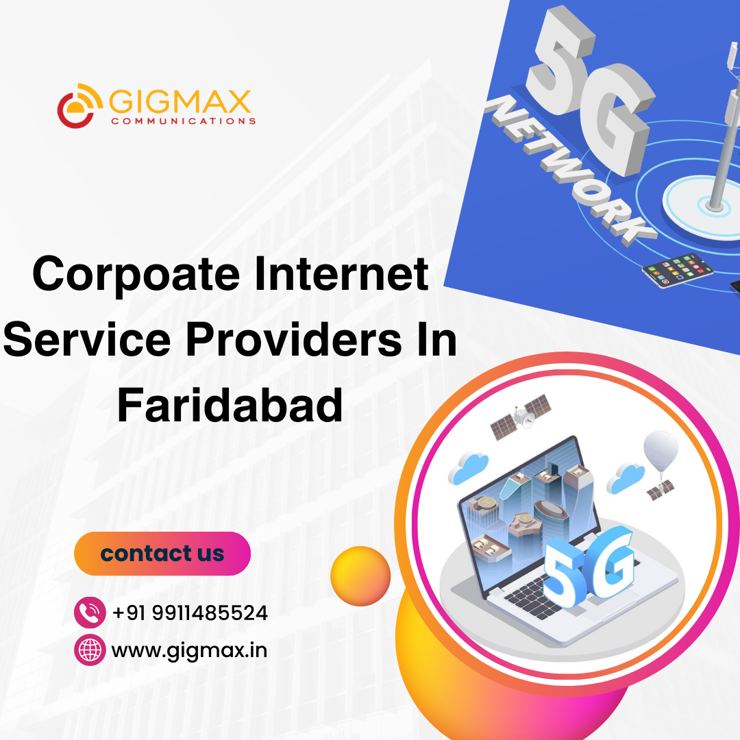 Empowering Businessess: Gigmax Corporate Internet Service Providers In ...