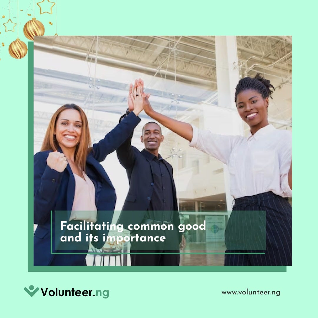 Facilitating Common Good and Its Importance | by Volunteer.ng | Dec ...