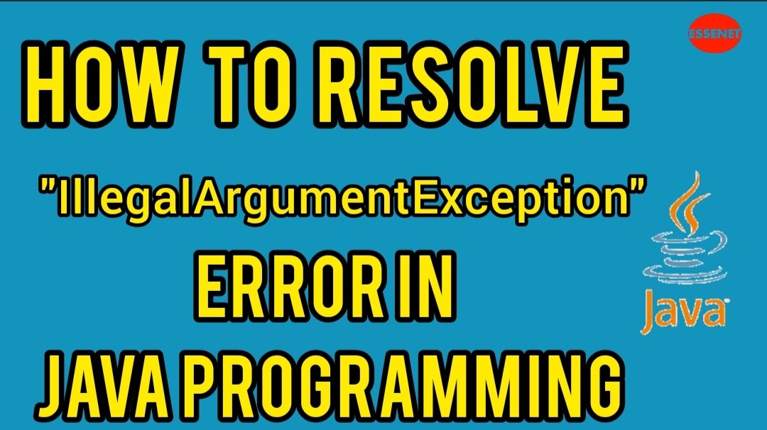 How To Resolve Error Illegalargumentexception In Java Programming
