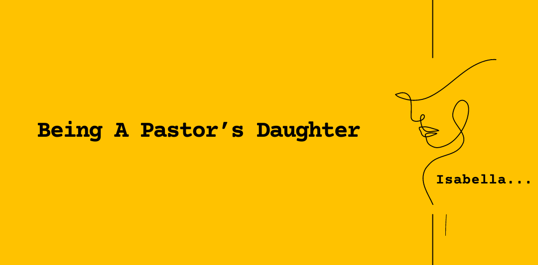 Being A Pastor’s Daughter. I assume this might just be the most… | by ...