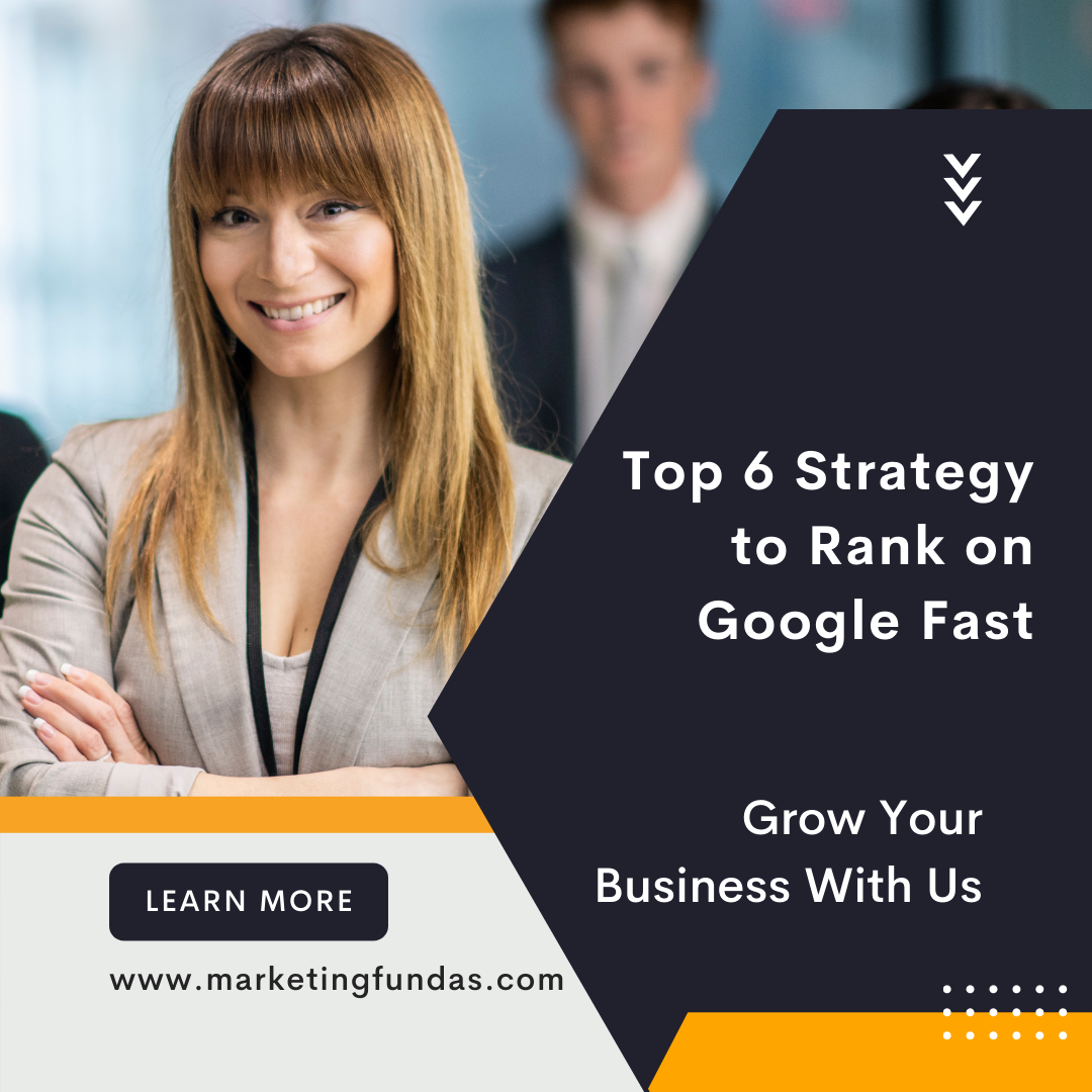 Top 6 Strategy to Rank on Google Fast | by Marketing Fundas | Medium