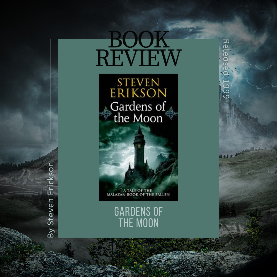 Review: Gardens of the Moon by Steven Erikson | by Dan Hanly - Author ...