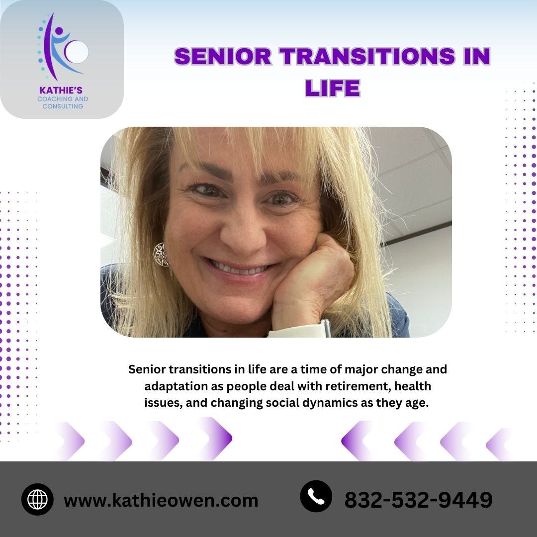 Embrace Life’s New Chapter With Senior Transitions in Life - Kathie’s Coaching and Consulting ...