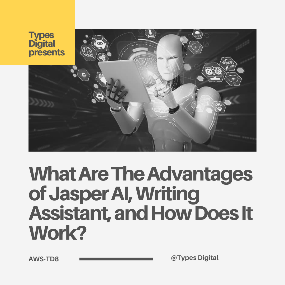 What Are The Advantages of Jasper AI, Writing Assistant, and How Does ...