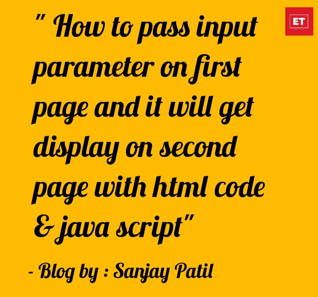 How To Pass Input Parameter On 1st Page Of Html And It Will Get Display On 2nd Page Of Html