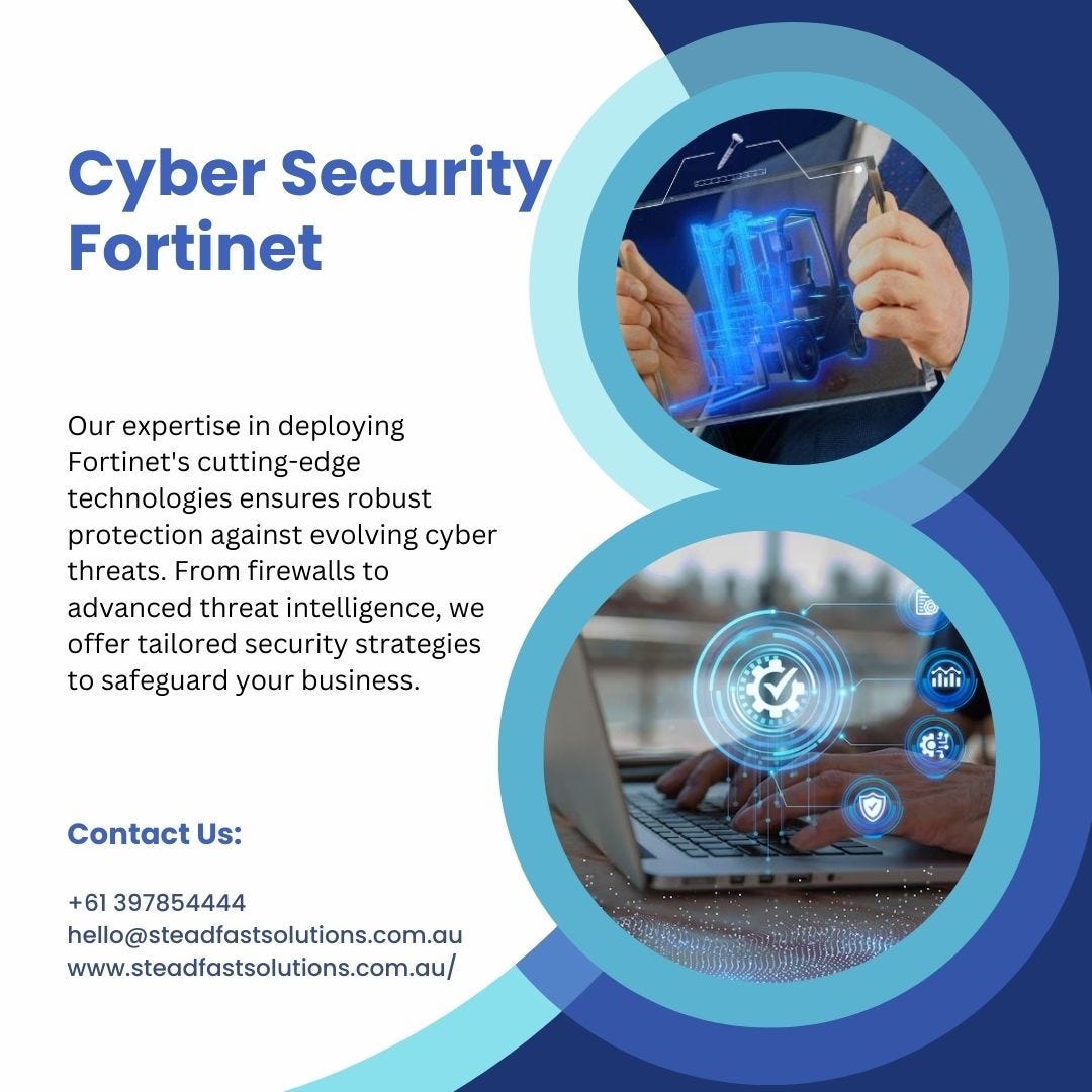 Comprehensive Fortinet Cyber Security Solutions for Optimal Protection - Steadfast Solutions ...