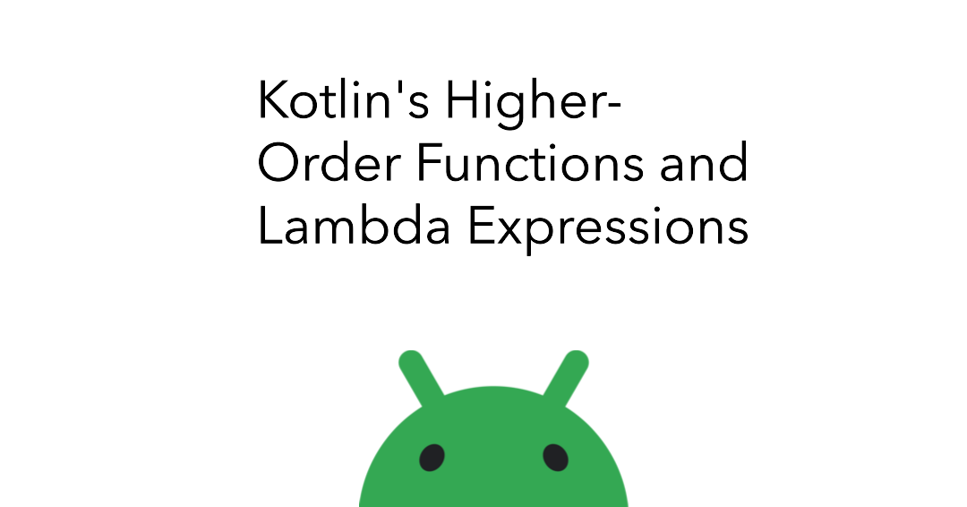 Kotlin’s Higher-Order Functions and Lambda Expressions: Boost Your Code Efficiency | by Sandeep ...