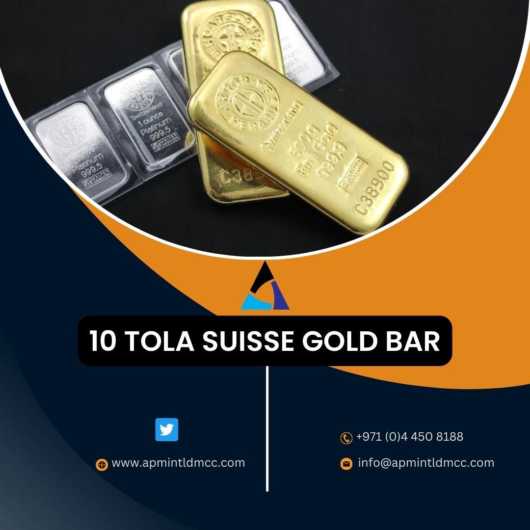 10 Tola Suisse Gold Bar: Buying and Selling Gold Bars, Apm Dubai from ...
