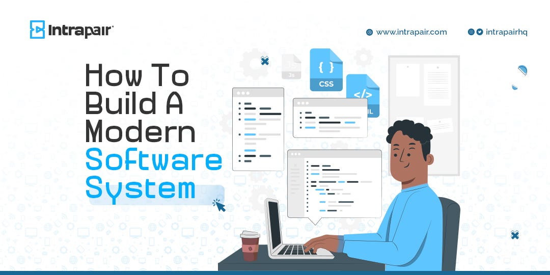 How to Build a Modern Software System | by Intrapair | Medium