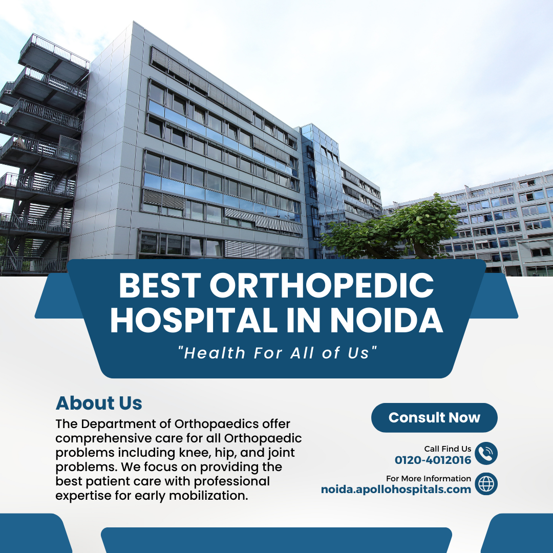 Noida Apollo Hospitals — Best Orthopedic Hospital in Noida” | by Noida ...