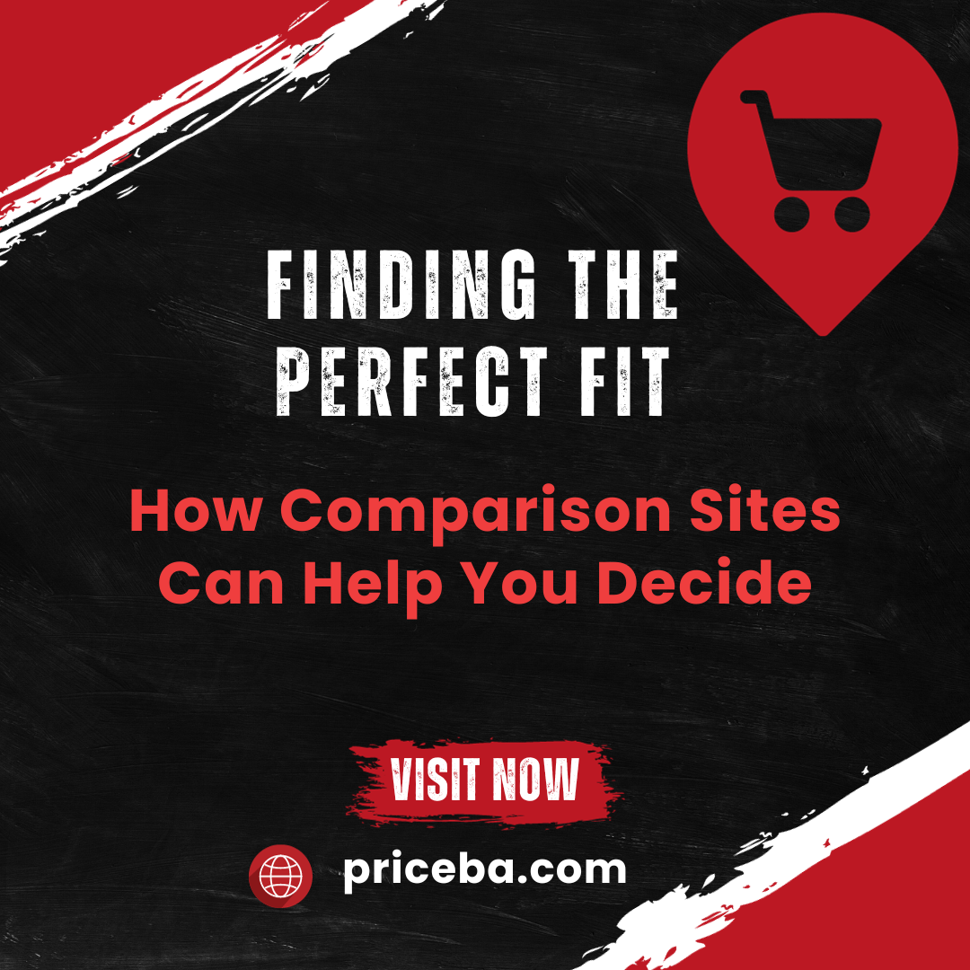 Finding the Perfect Fit: How Price Comparison Site Can Help You Decide ...