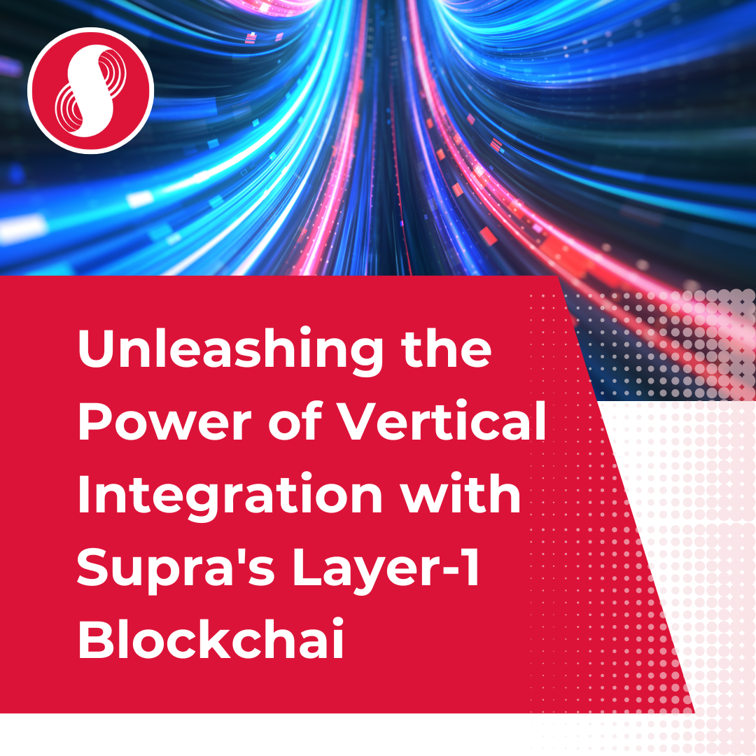 Unleashing the Power of Vertical Integration with Supra’s Layer-1 ...