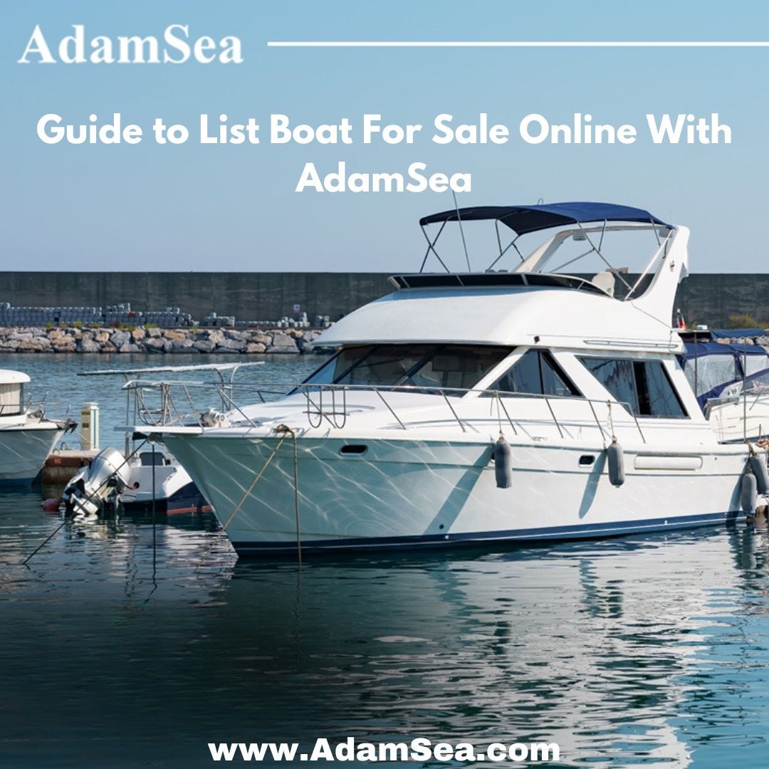 Guide to List Boat For Sale Online With AdamSea | by Adamsea | Medium