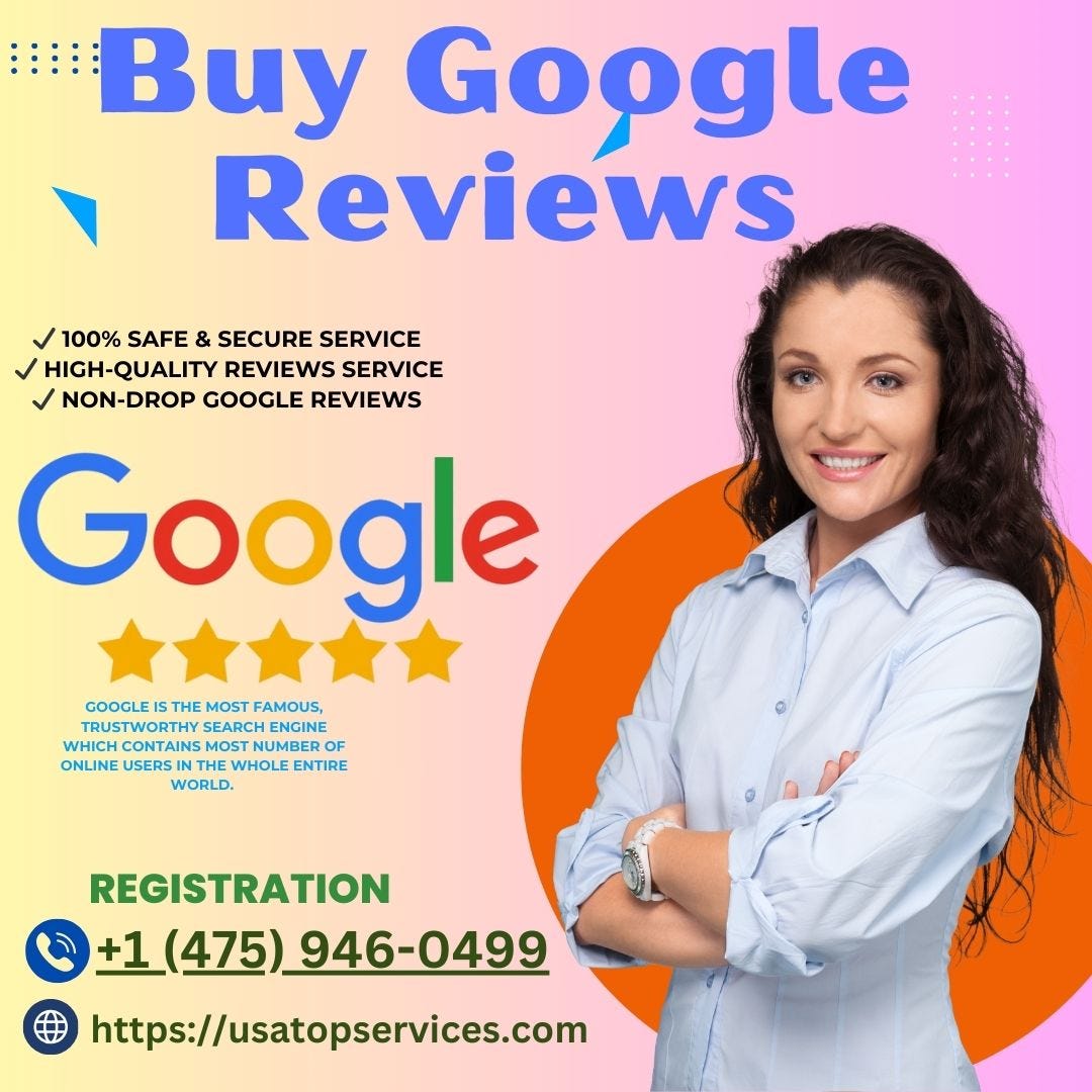 Best Place to Purchase Buy Google Reviews In 2024 | by Gregory Olson ...