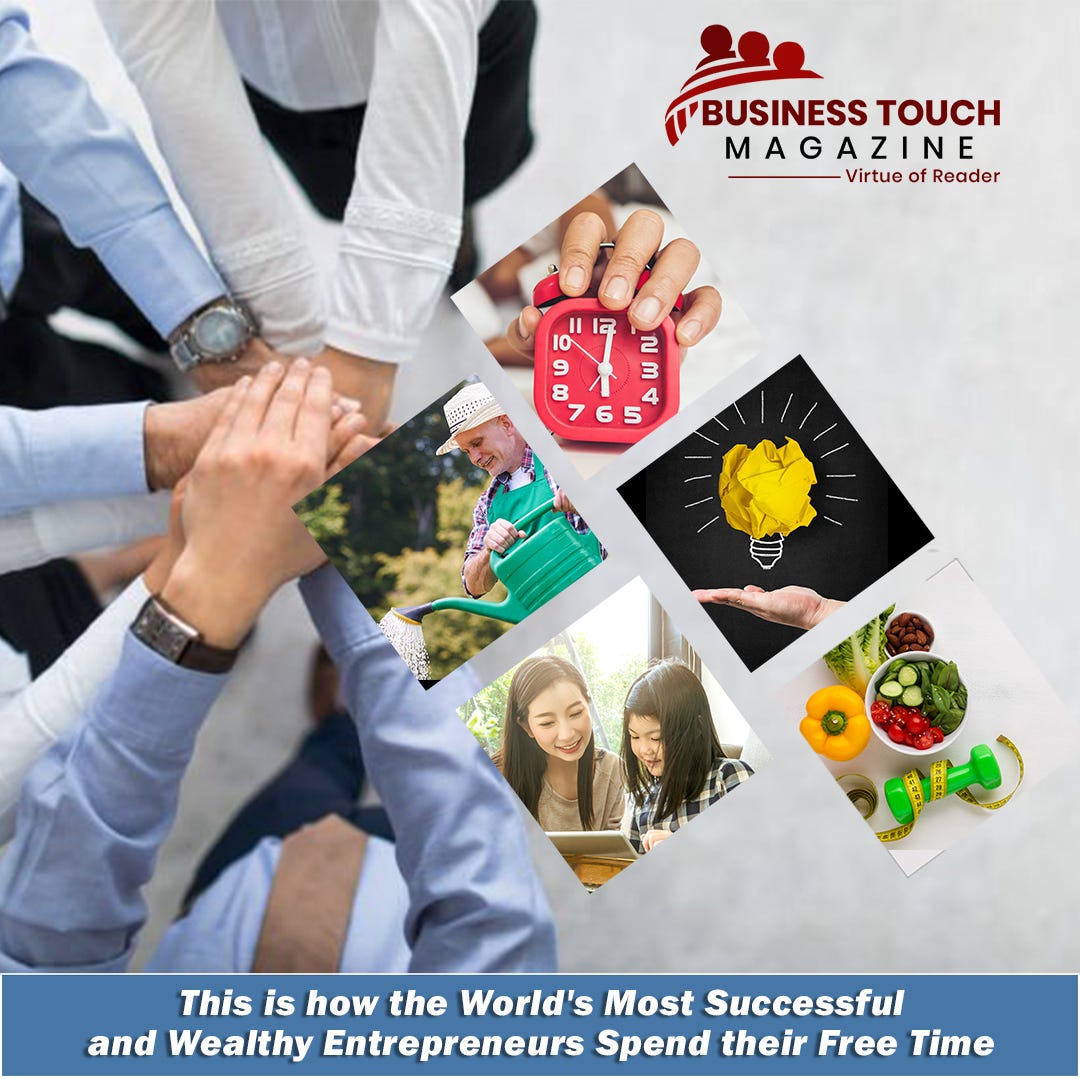 This Is How The World’s Most Successful And Wealthy Entrepreneurs Spend ...