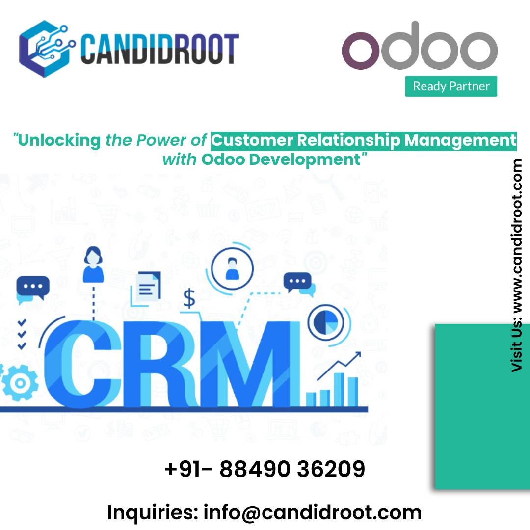 Unlocking The Power Of Crm With Odoo Development Candidroot Solutions Pvt Ltd Medium