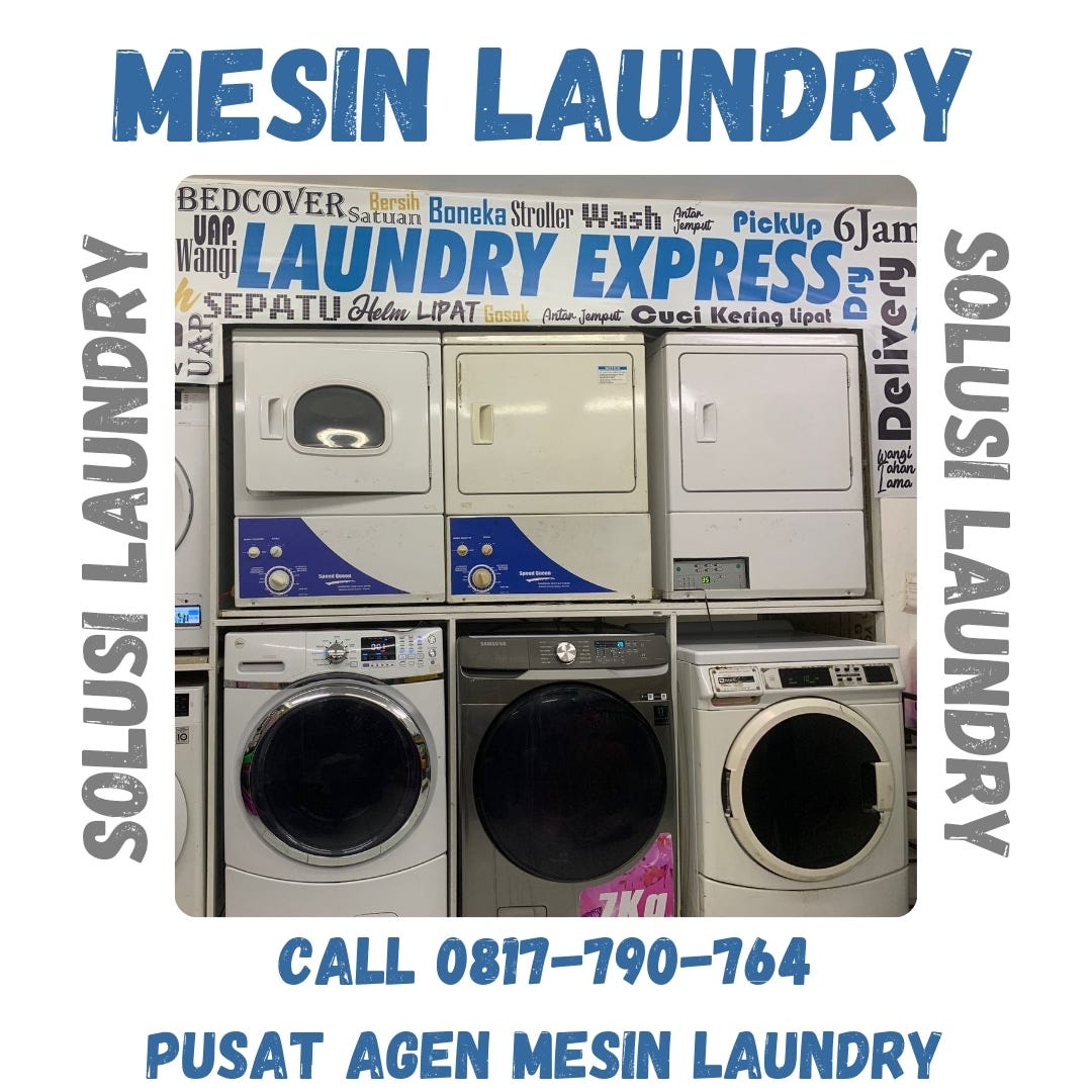 CALL 0817-790-764 , PUSAT AGEN Mesin Laundry Kenapa Harus Memilih ...