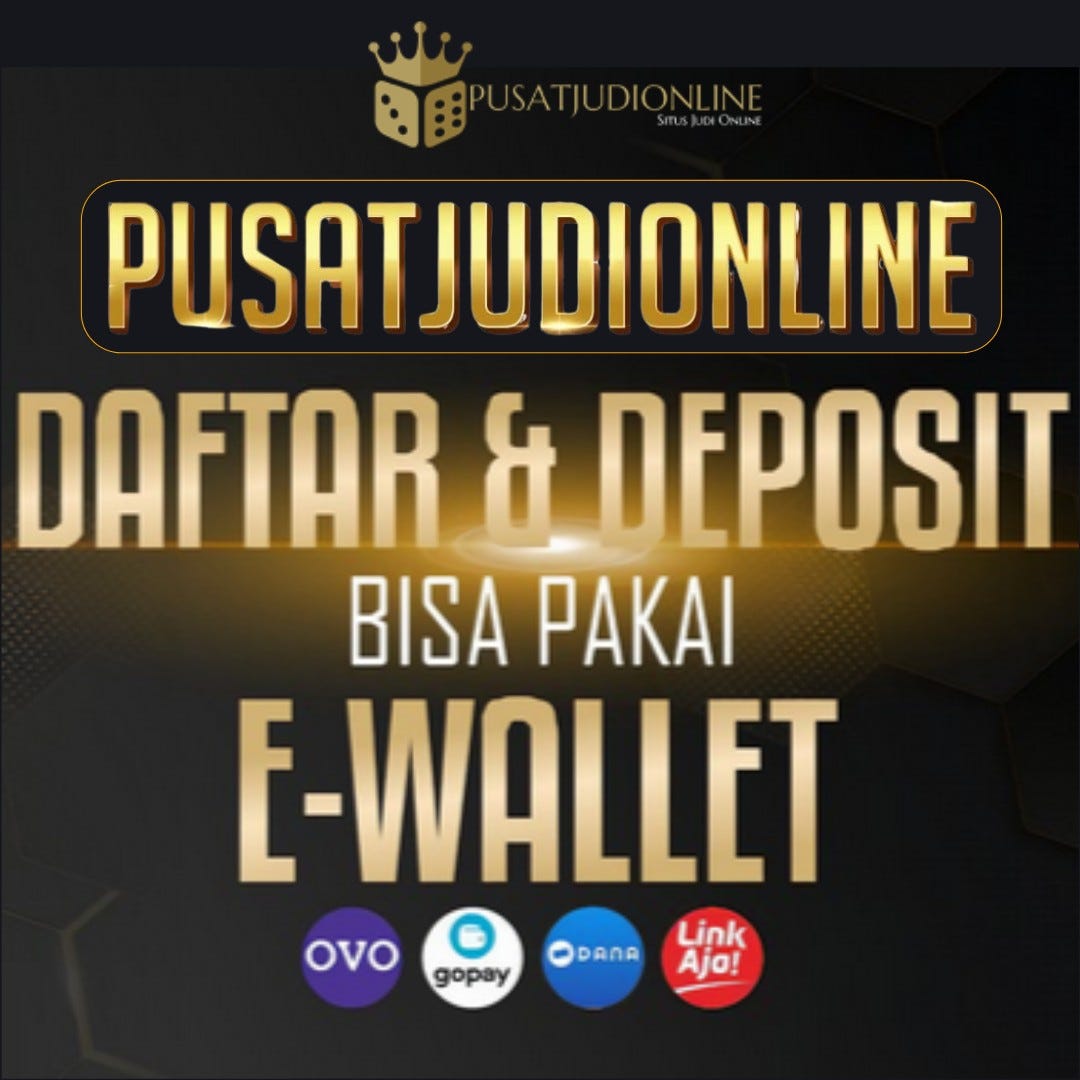 PUSATJUDIONLINE 2024 TERIMA DEPOSIT VIA E WALET Pusatjudionline mempermudah member untuk ...