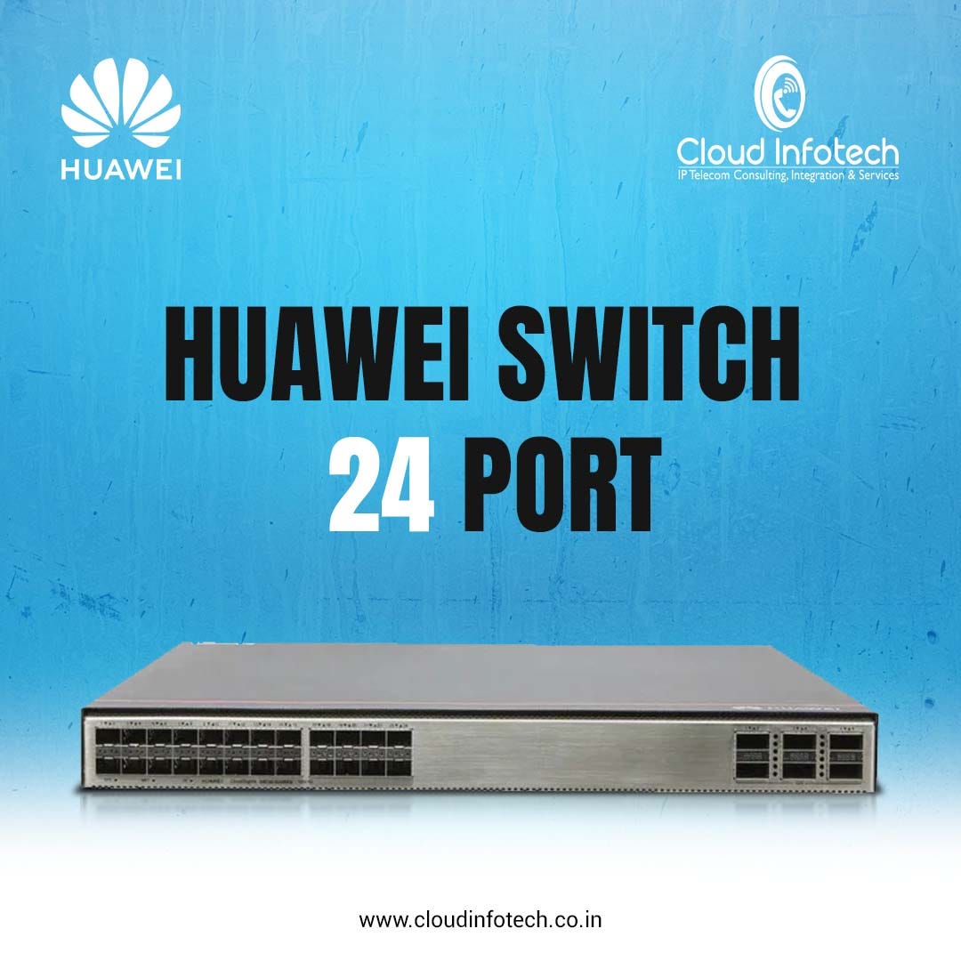 Huawei Switch 24port | Call Now 099992 84312 - Cloudinfotech - Medium