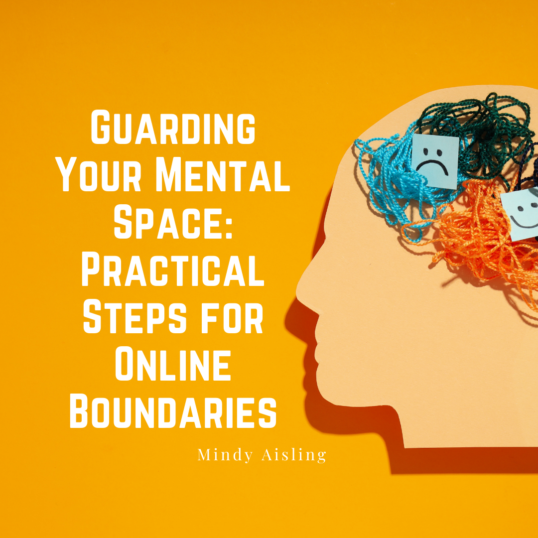 Guarding Your Mental Space: Practical Steps for Online Boundaries | by ...