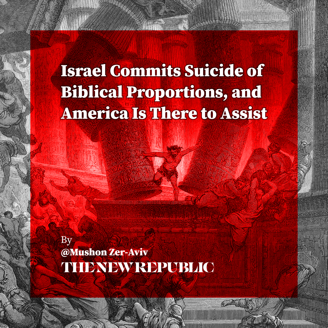 Israel Commits Suicide of Biblical Proportions, and America Is There to ...