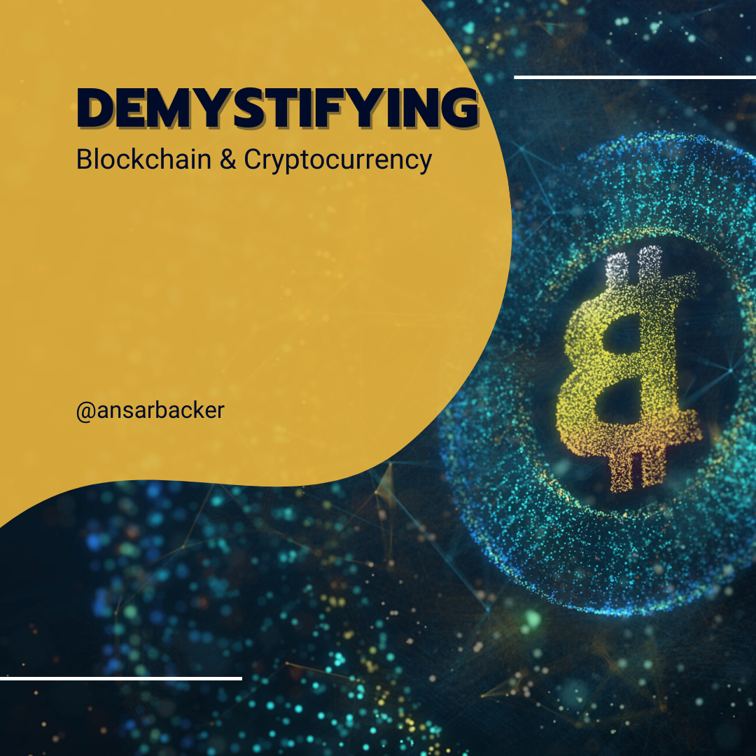 Demystifying Blockchain & Cryptocurrency | by ansar | Medium
