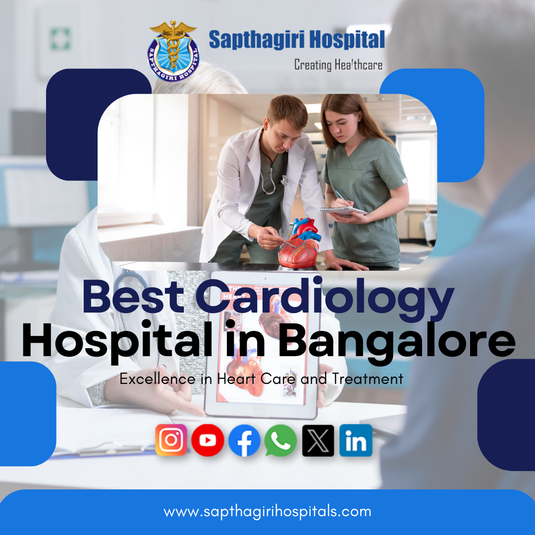 Discover the Best Cardiology Hospital in Bangalore — Sapthagiri ...