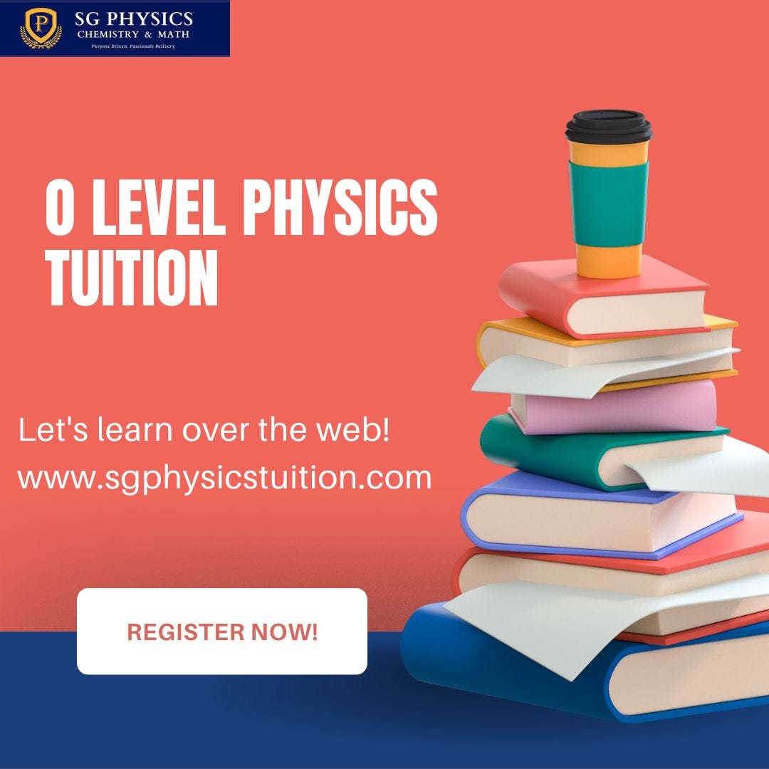 O level Physics Tuition - JC Physics Tuition - Medium