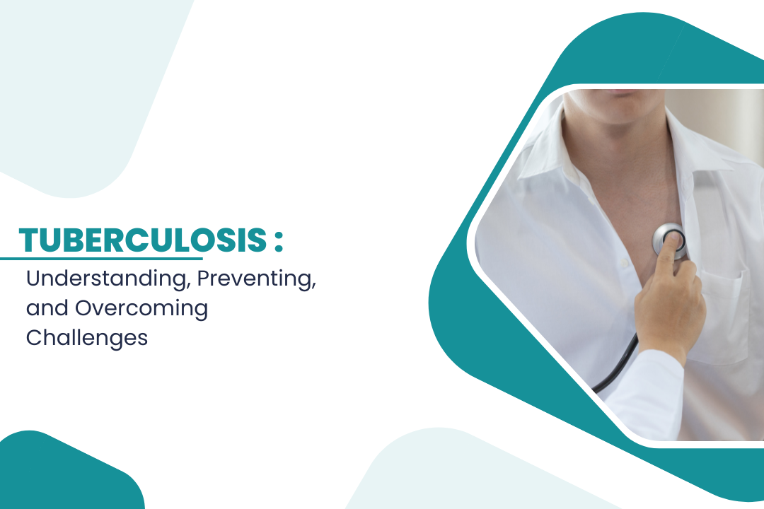 Defeating Tuberculosis: Understanding, Preventing, and Overcoming ...