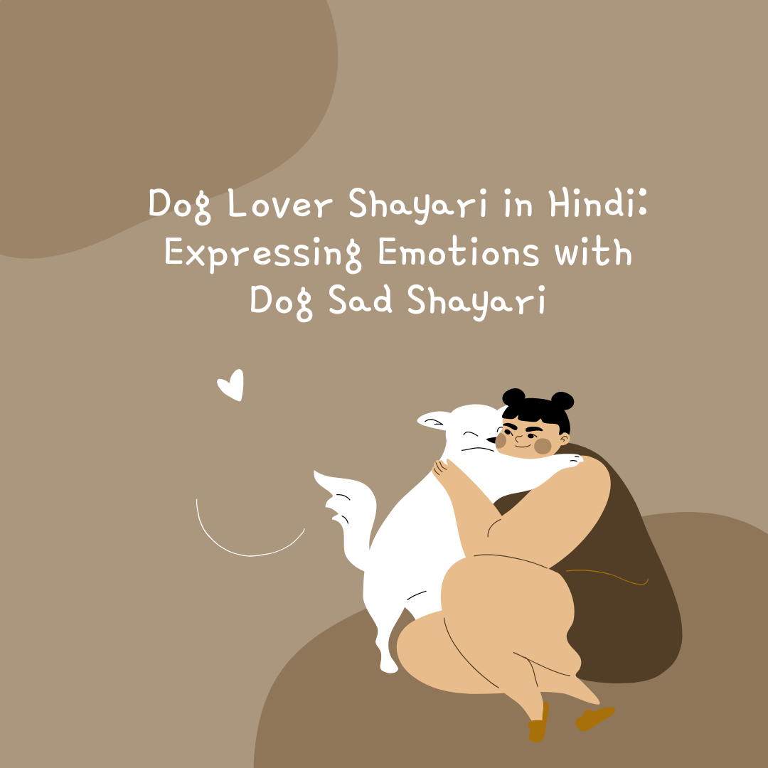 Dog Lover Shayari in Hindi: Expressing Emotions with Dog Sad Shayari ...