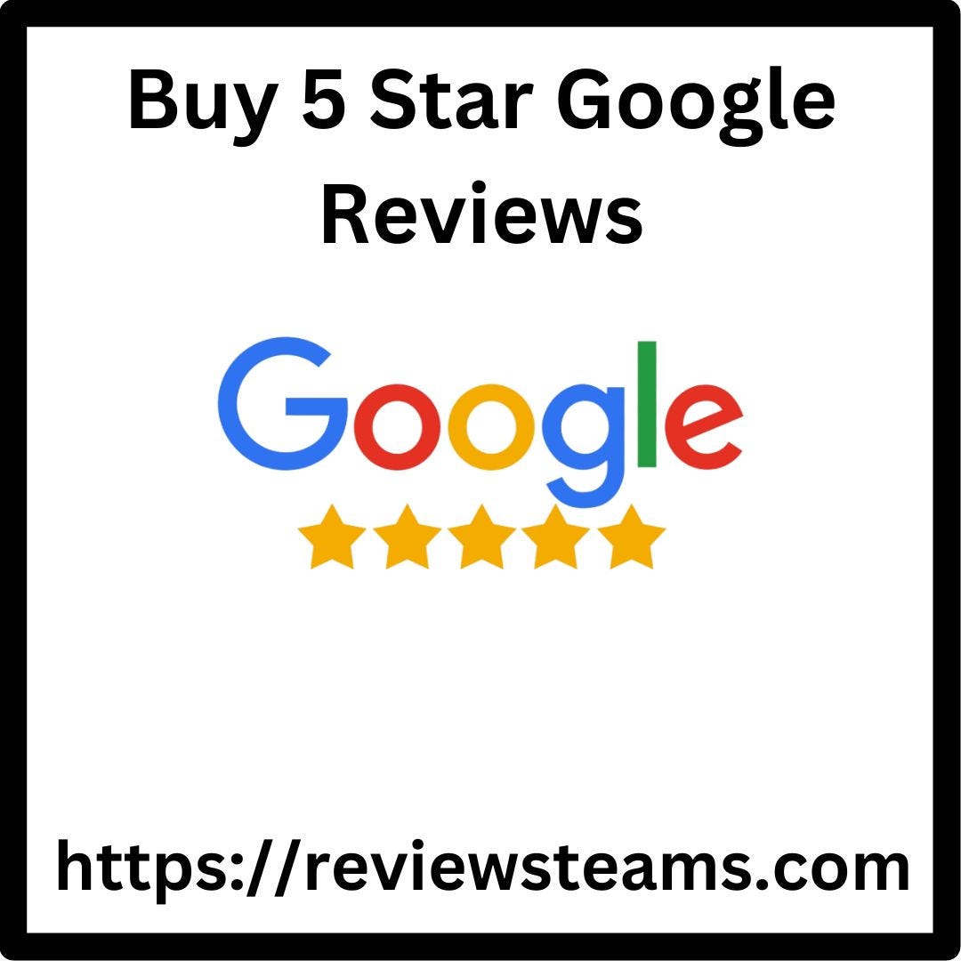 Buy 5 Star Google Reviews. Buy 5 Star Google Reviews | by Jemes Smith | Medium