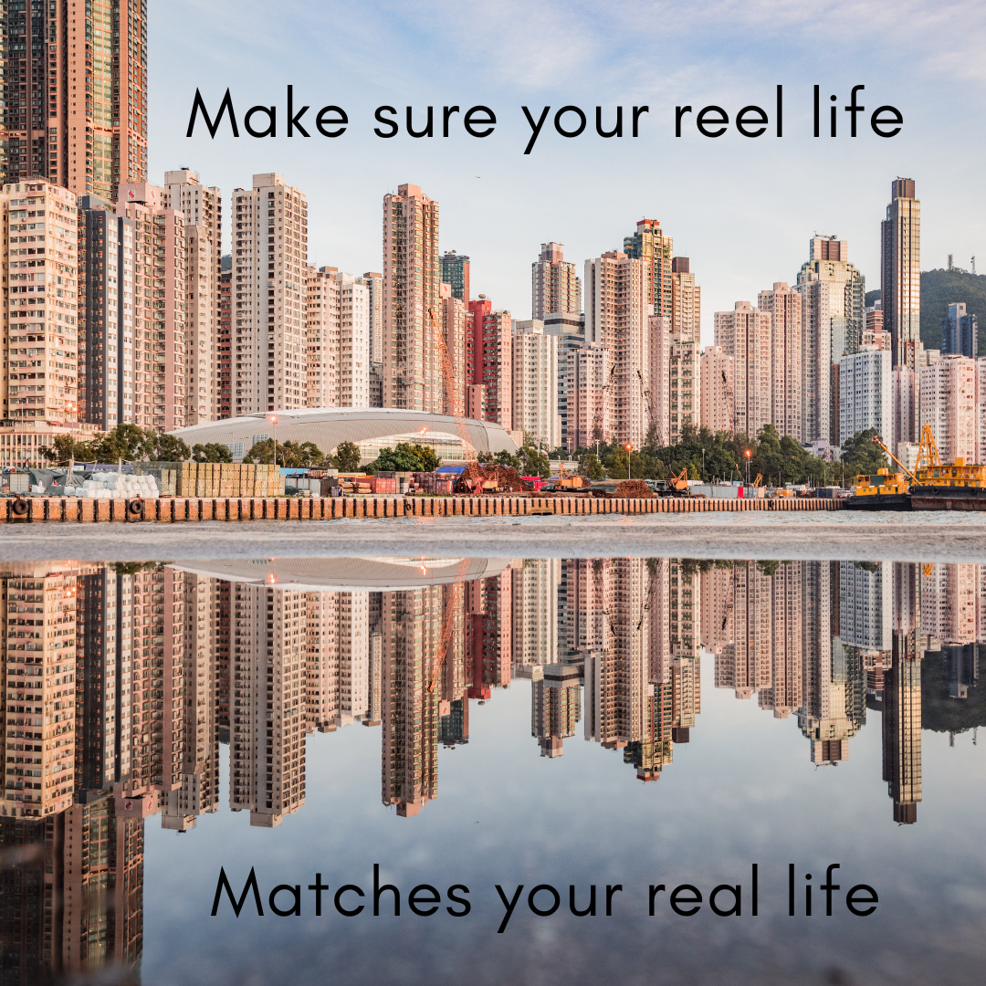 Make Sure Real Life Matches Reel Life | Medium
