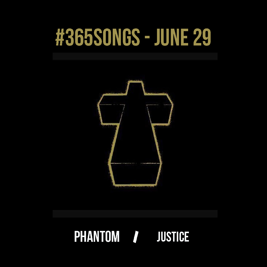 Phantom — Justice. #365Songs: June 29 | by James David Patrick | No ...