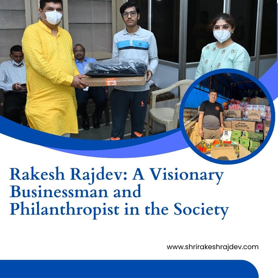 Rakesh Rajdev: A Visionary Businessman and Philanthropist in the ...
