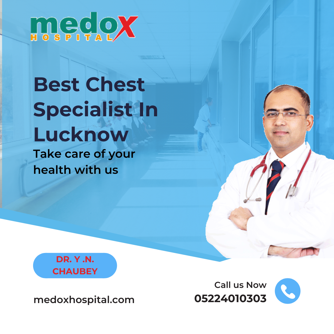 Best Chest Specialist In Lucknow | Pulmonologist in Lucknow | Dr. Y. N ...