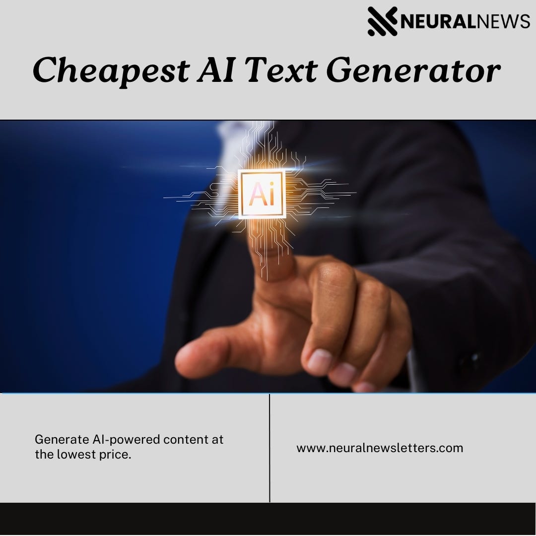 Find Cheapest AI Text Generator Tool - Neural Newsletters - Medium