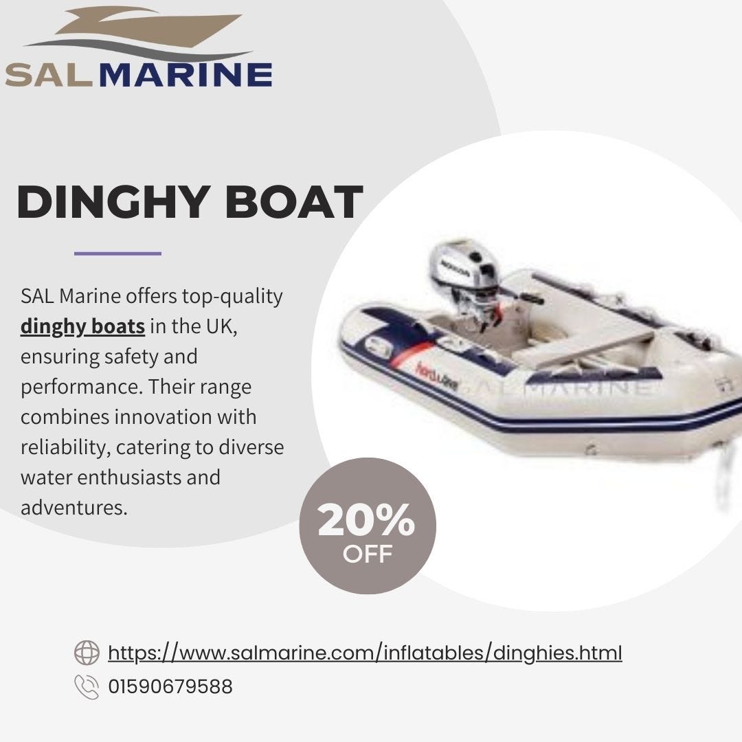 Exploring the Waters: Dinghy Boats Redefining UK Recreation at SAL ...
