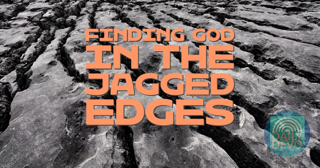 Finding God In The Jagged Edges. This phrase comes to my mind, and I… | by Leon Bloder | Medium