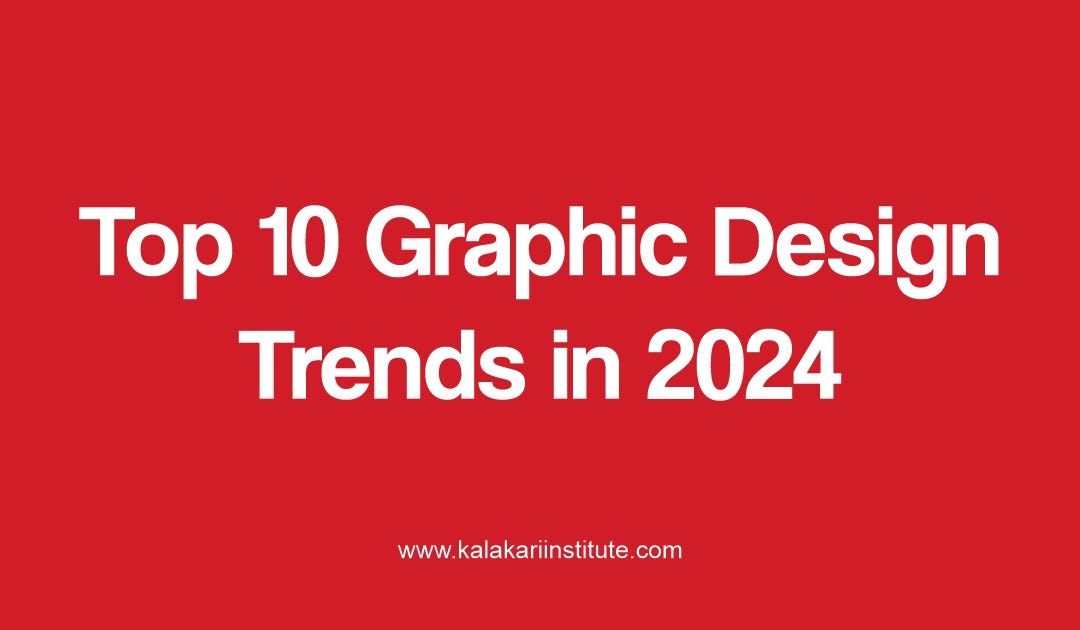 Top 10 Graphic Design Trends in 2024 | by Kalakari Institute | Medium