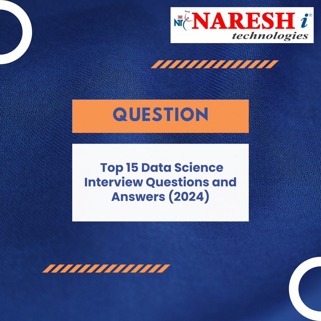 Top 15 Data Science Interview Questions and Answers (2024) | by Tejasri ...